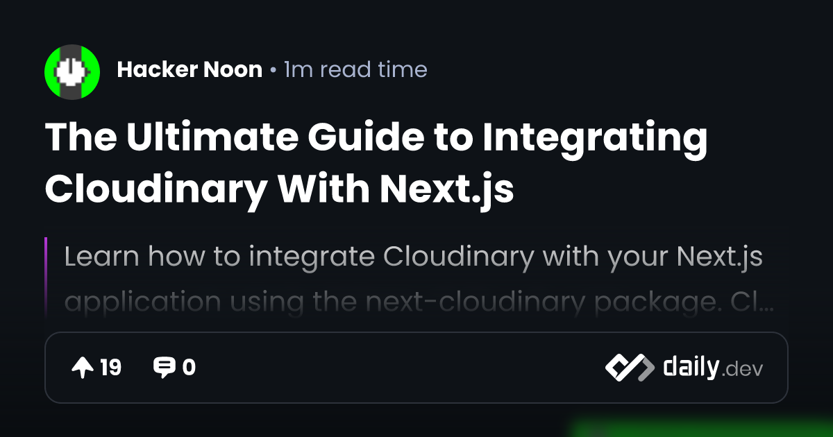 The Ultimate Guide to Integrating Cloudinary With Next.js
