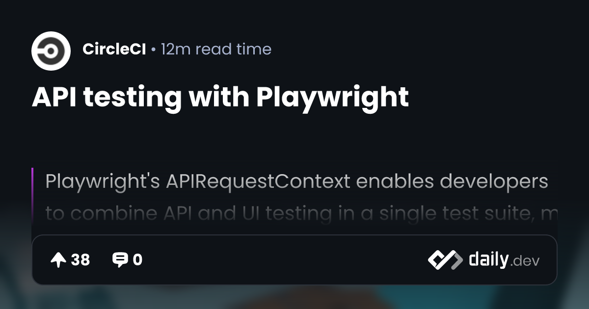 API testing with Playwright | daily.dev
