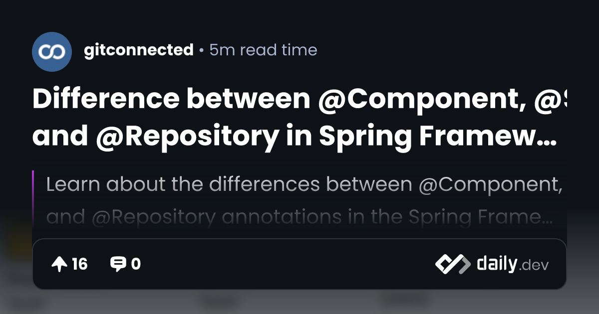Difference between @Component, @Service, @Controller, and @Repository ...