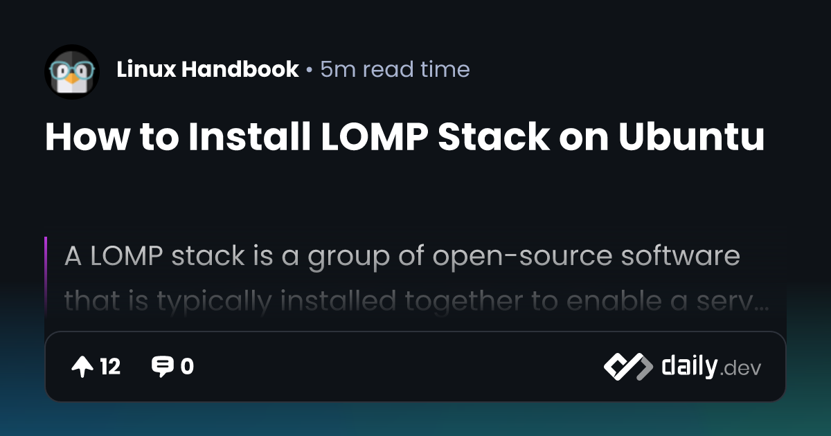 How to Install LOMP Stack on Ubuntu | daily.dev