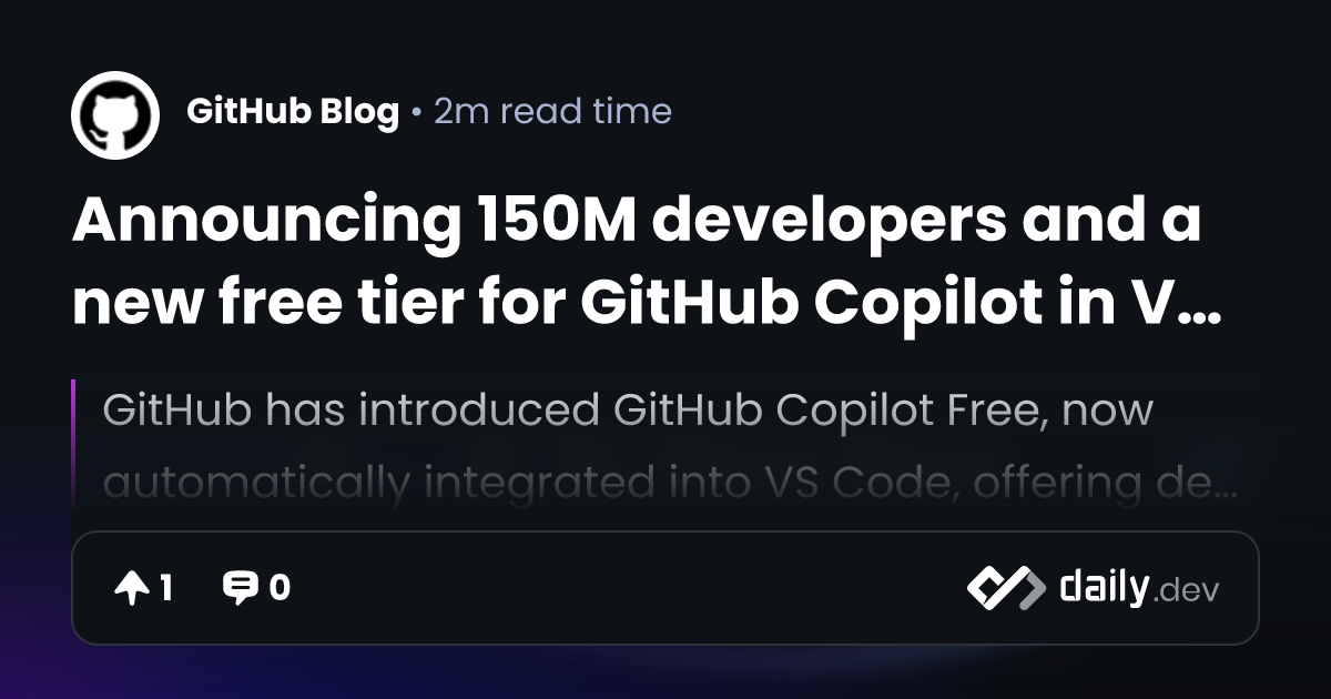 Announcing 150m Developers And A New Free Tier For Github Copilot In Vs
