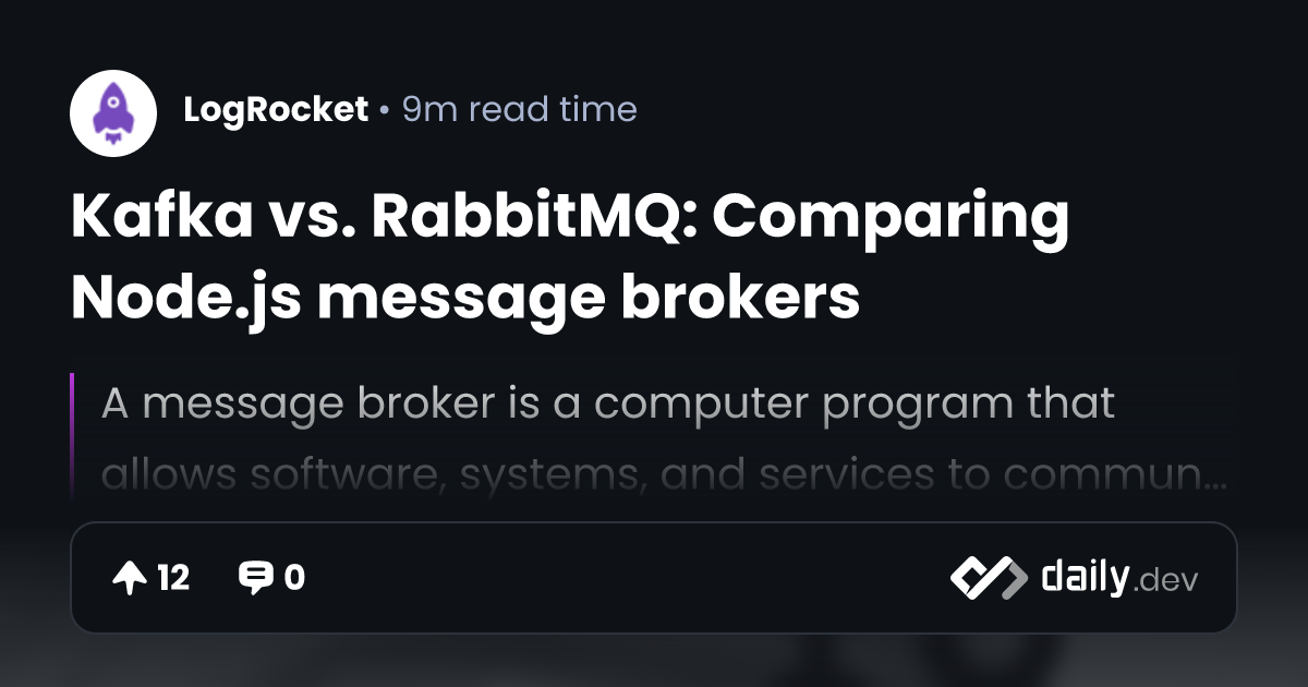 Kafka Vs Rabbitmq Comparing Node Js Message Brokers Daily Dev