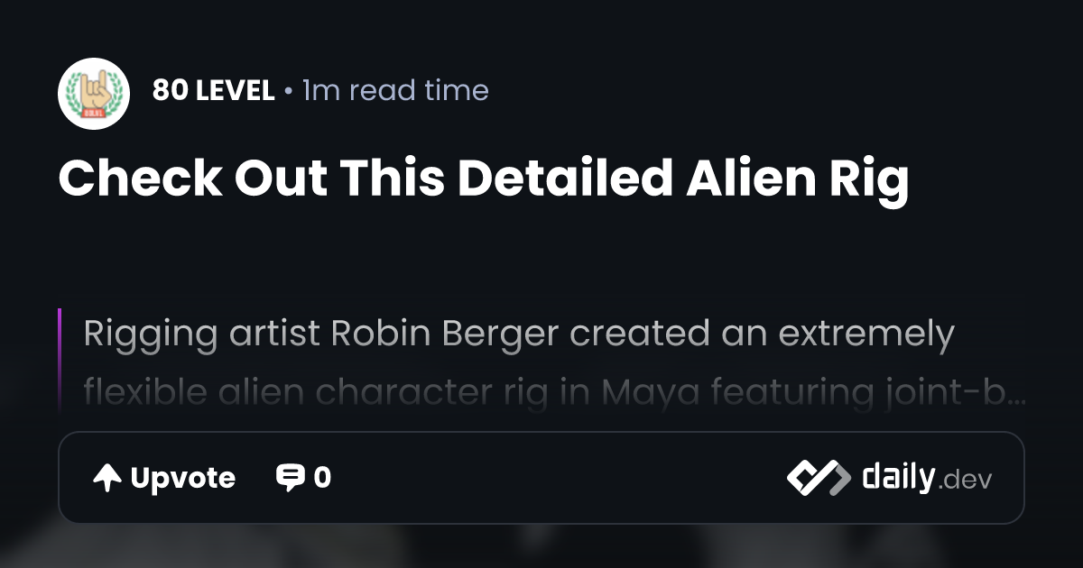 Check Out This Detailed Alien Rig | daily.dev