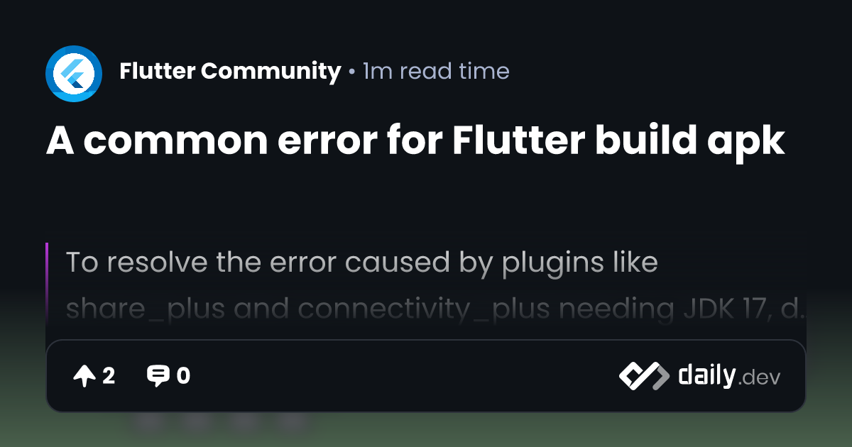 A common error for Flutter build apk | daily.dev