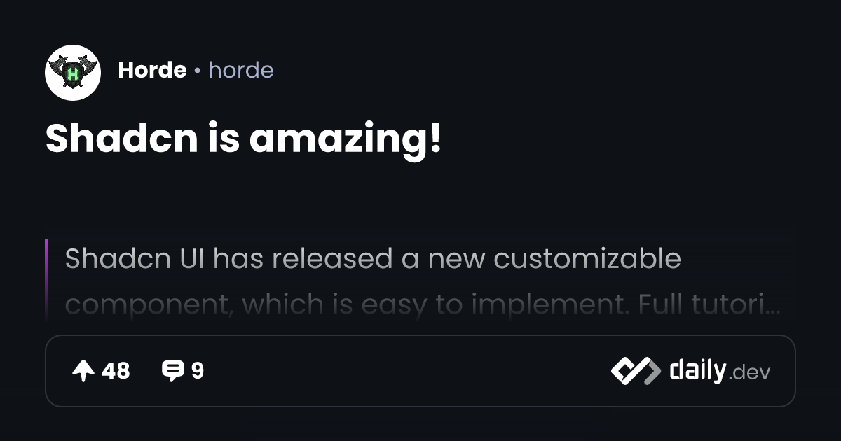 Shadcn is amazing! | daily.dev