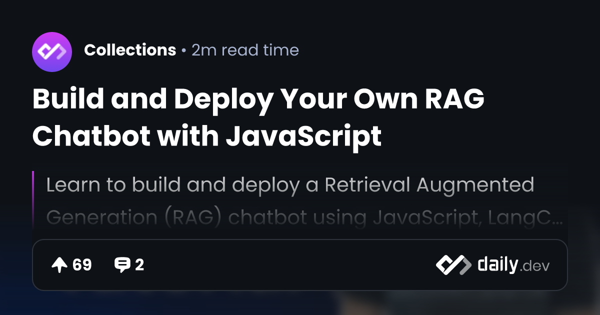 Build and Deploy Your Own RAG Chatbot with JavaScript | daily.dev