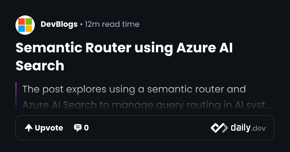 Semantic Router using Azure AI Search | daily.dev
