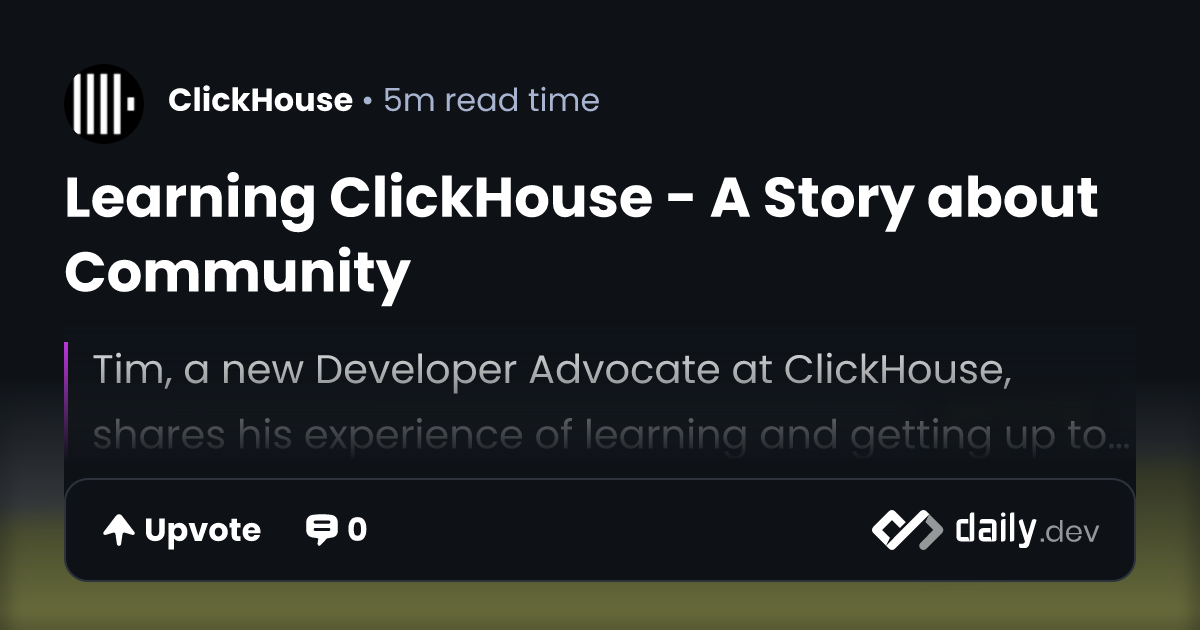 Learning ClickHouse - A Story about Community | daily.dev