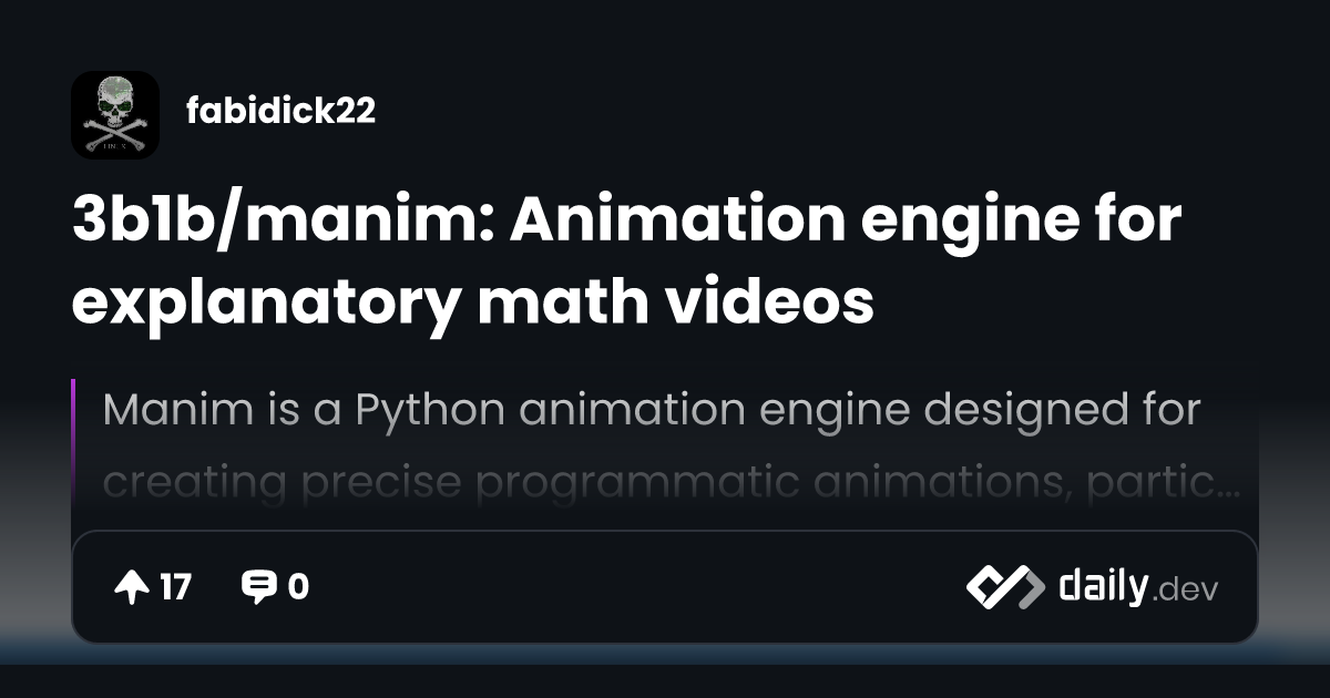 3b1b/manim: Animation engine for explanatory math videos | daily.dev