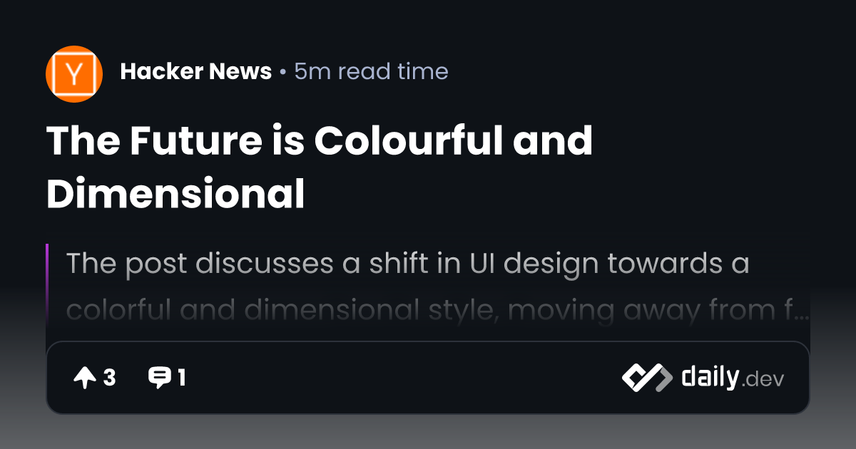 The Future is Colourful and Dimensional | daily.dev
