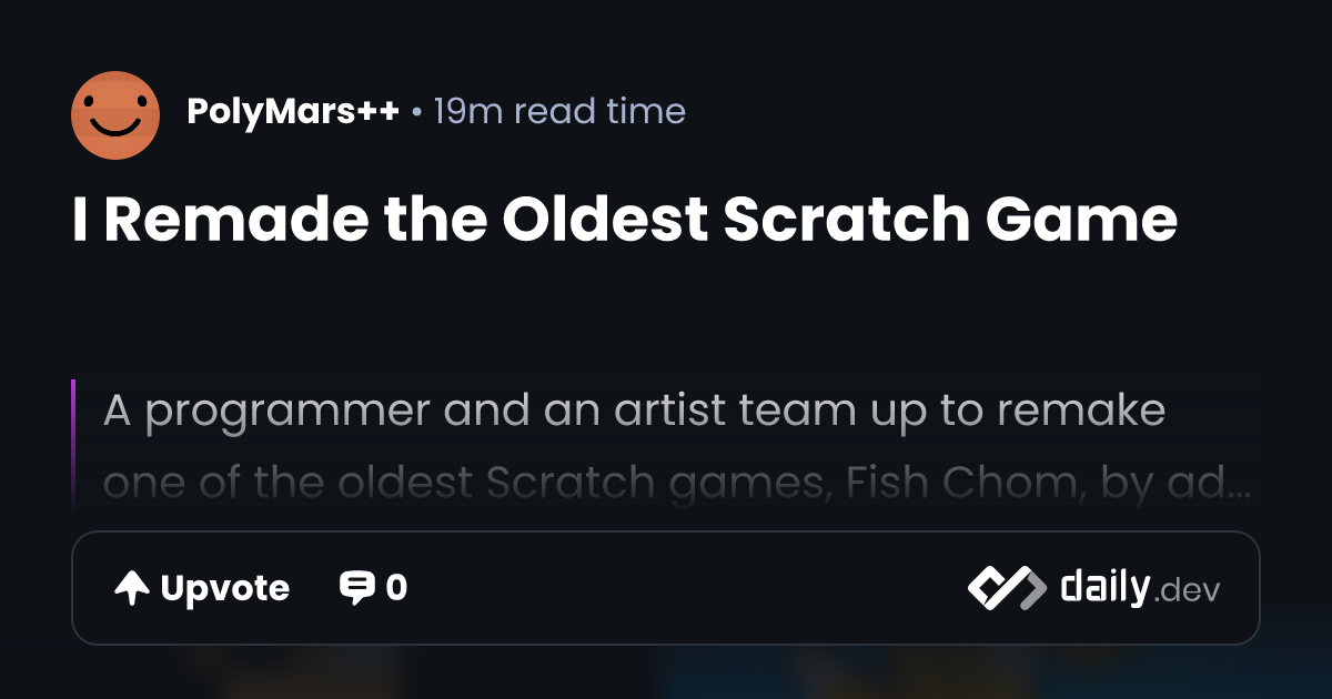 I Remade the Oldest Scratch Game | daily.dev