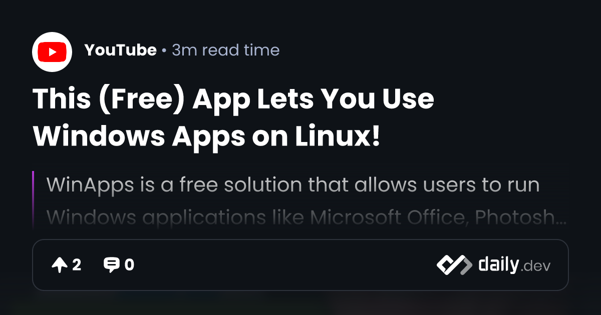 This (Free) App Lets You Use Windows Apps on Linux! | daily.dev