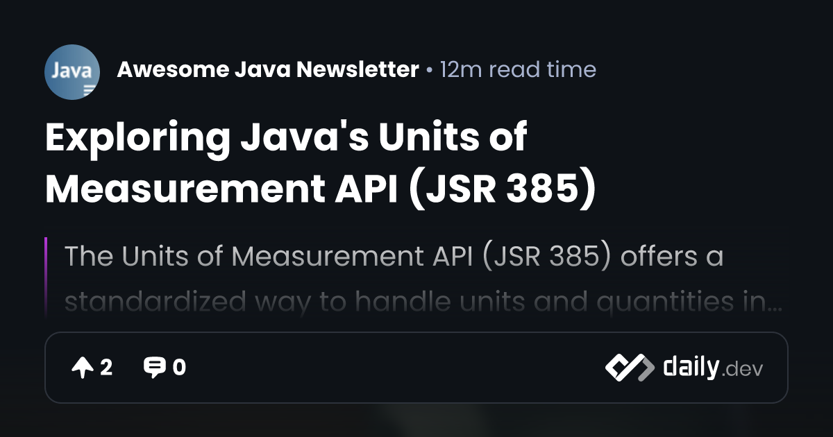 Exploring Java's Units of Measurement API (JSR 385) | daily.dev