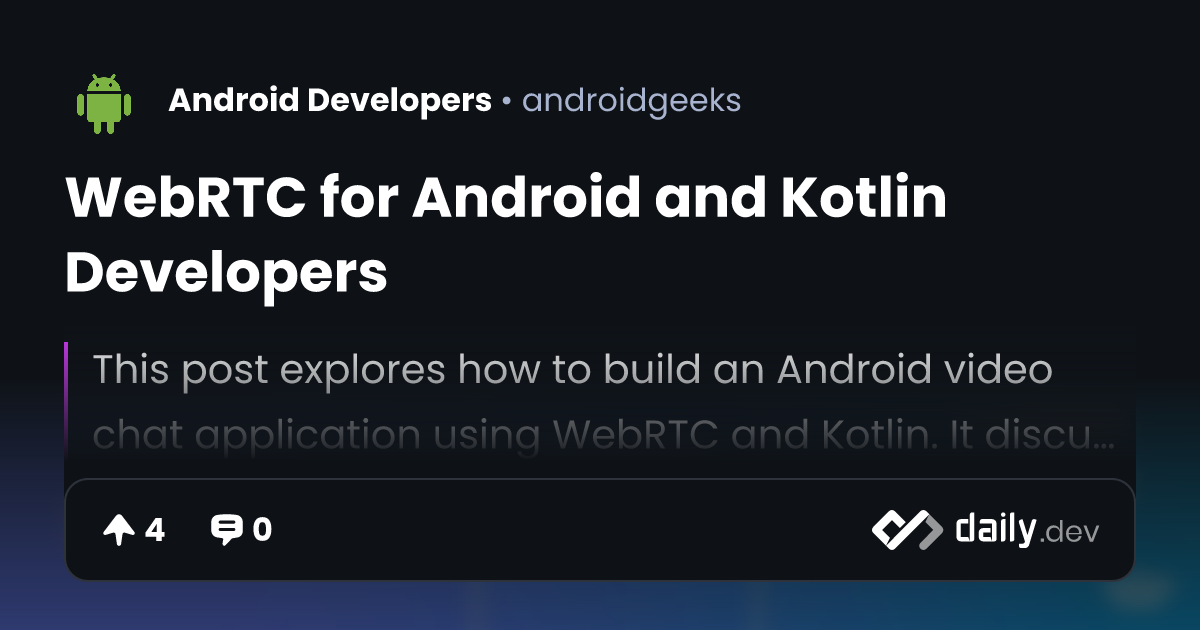 WebRTC for Android and Kotlin Developers | daily.dev