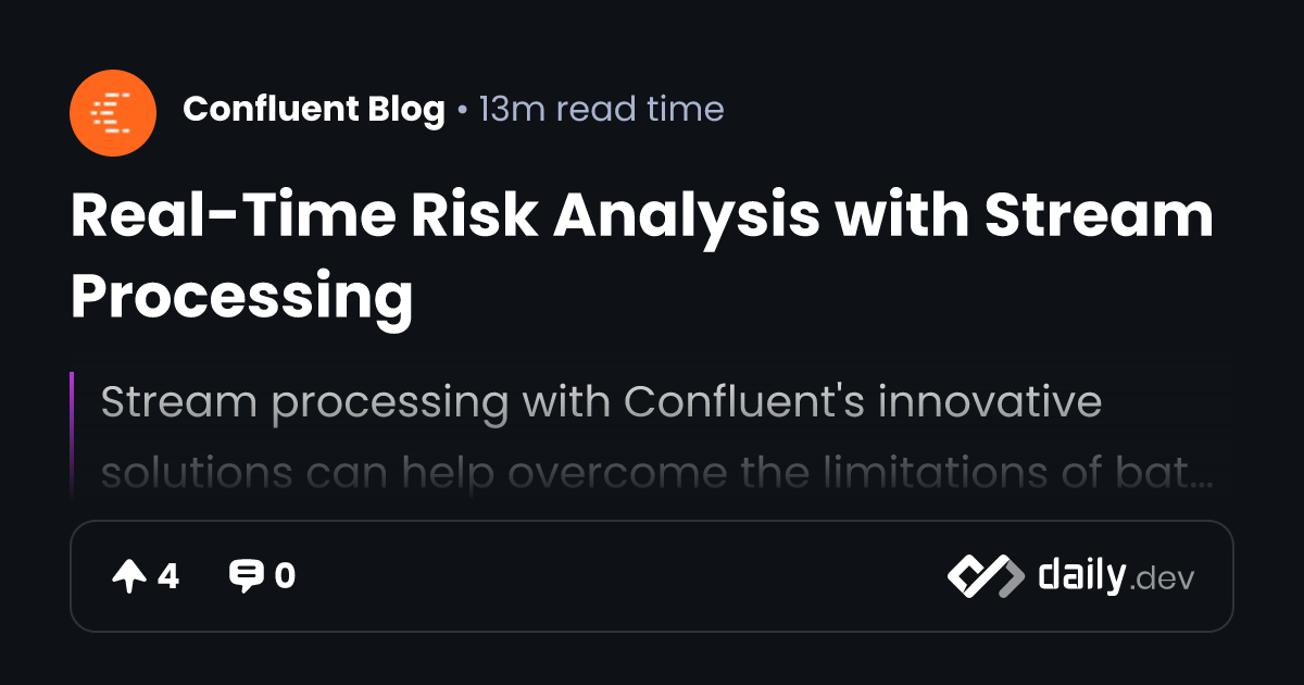 Real-Time Risk Analysis with Stream Processing | daily.dev