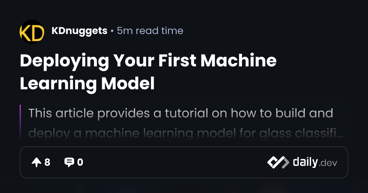 Deploying Your First Machine Learning Model | daily.dev