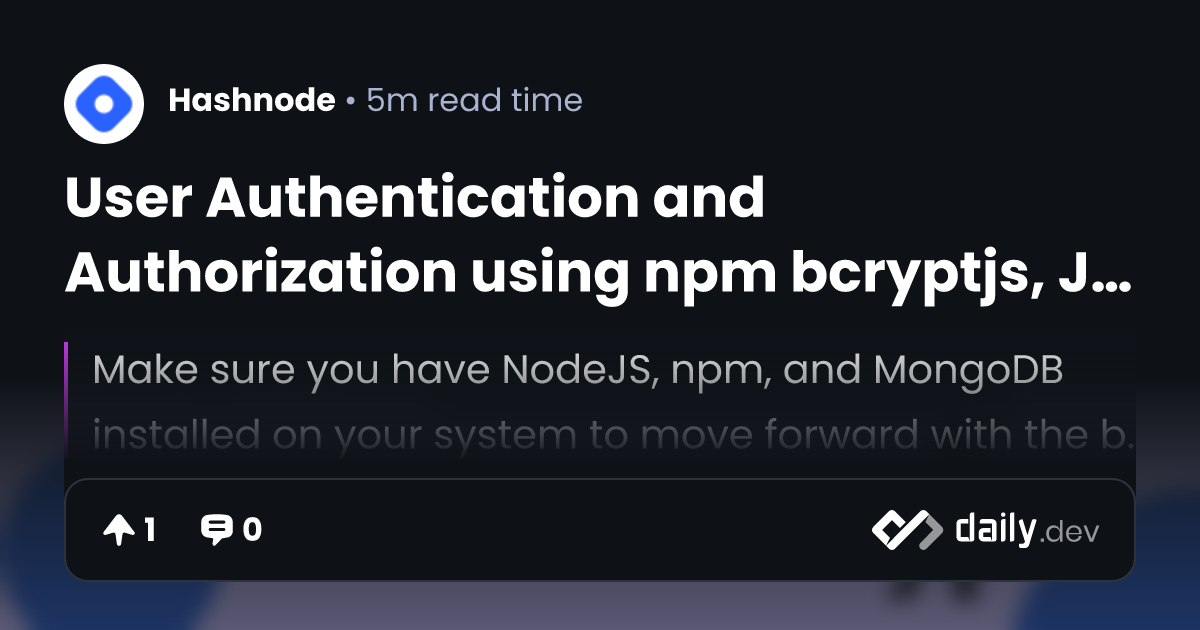 User Authentication and Authorization using npm bcryptjs, JWT, and ...