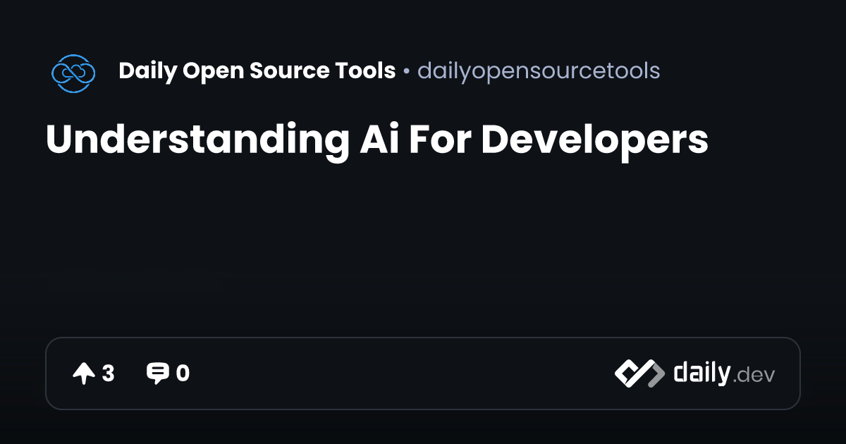 Understanding Ai For Developers | daily.dev