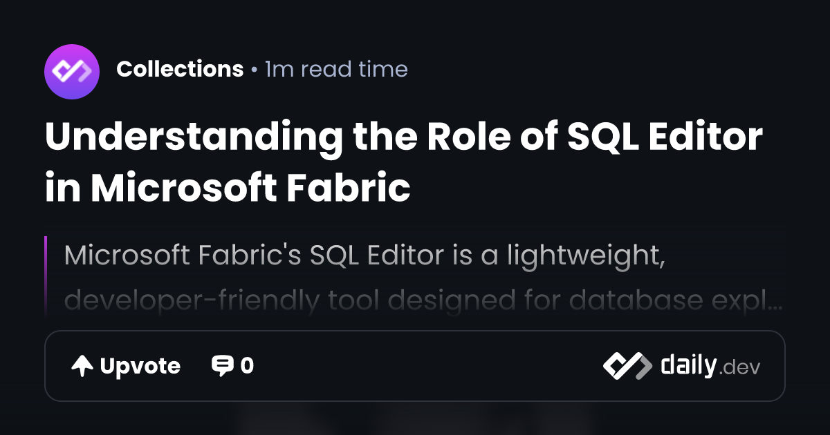 Understanding the Role of SQL Editor in Microsoft Fabric