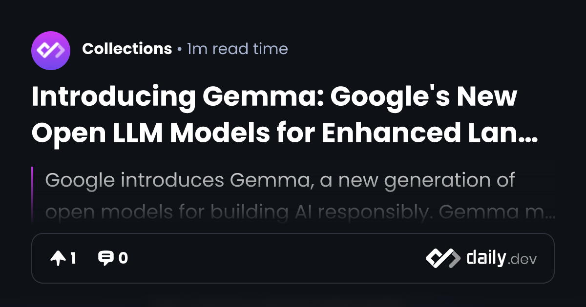 Introducing Gemma: Google's New Open LLM Models for Enhanced Language ...