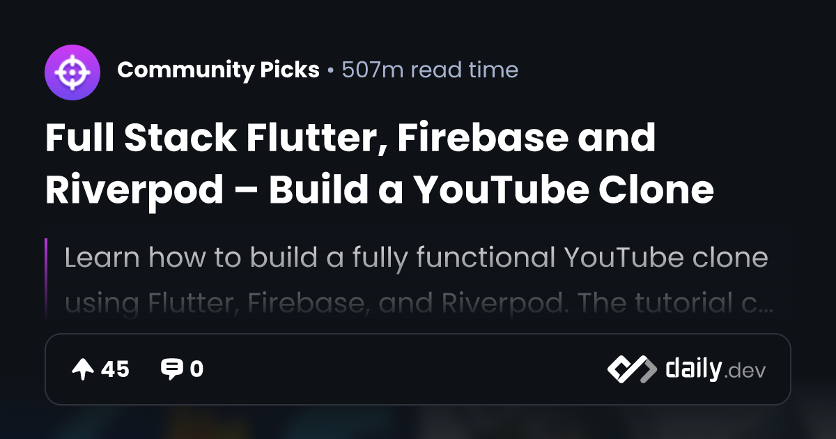 Full Stack Flutter, Firebase and Riverpod – Build a YouTube Clone ...