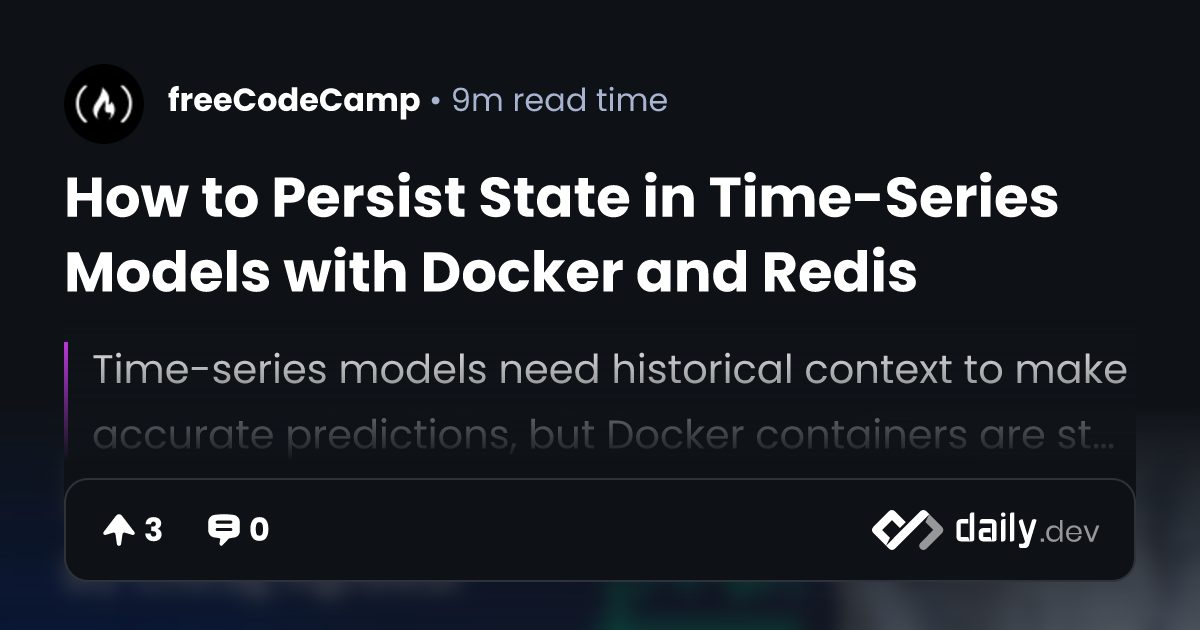 How to Persist State in Time-Series Models with Docker...