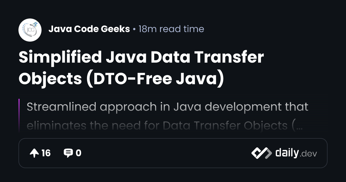 Simplified Java Data Transfer Objects (DTO-Free Java) | daily.dev