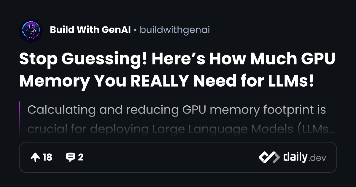 Stop Guessing! Here’s How Much GPU Memory You REALLY Need for LLMs ...