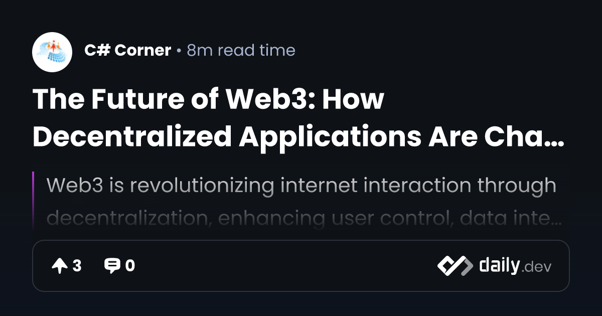 The Future of Web3: How Decentralized Applications Are...