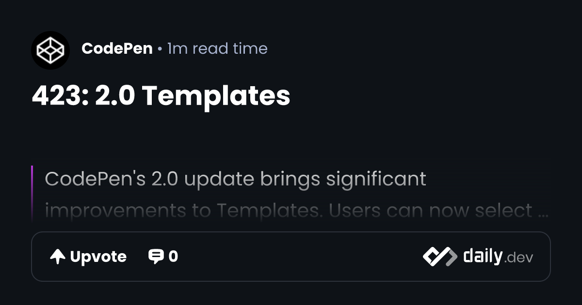 423: 2.0 Templates | daily.dev
