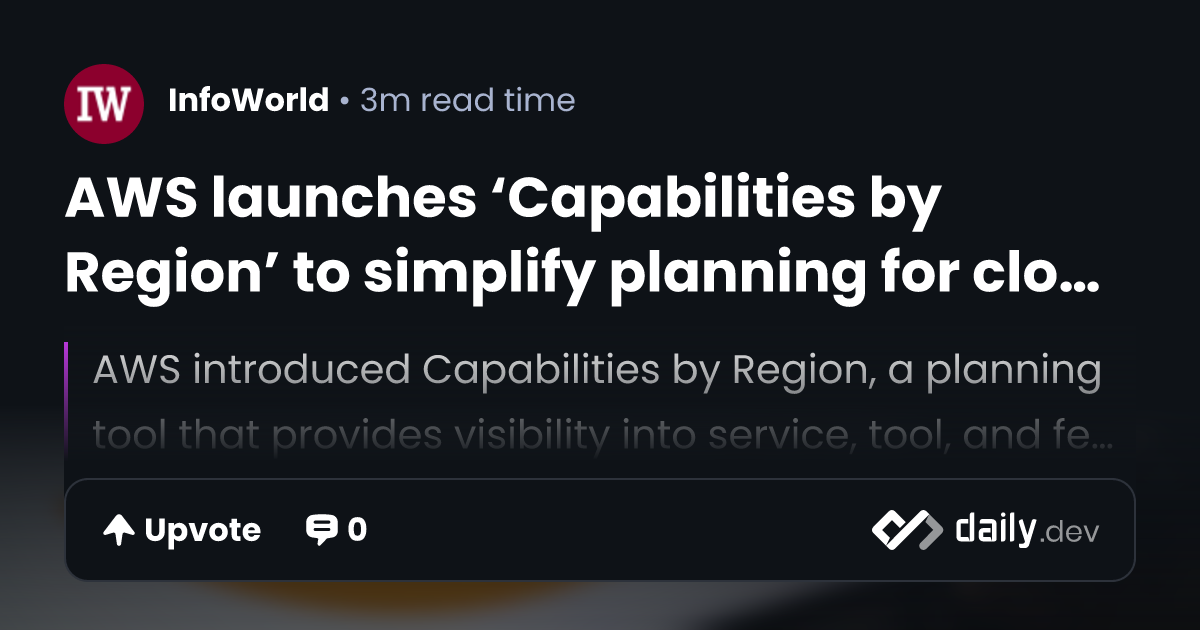 AWS launches ‘Capabilities by Region’ to simplify planning for cloud ...