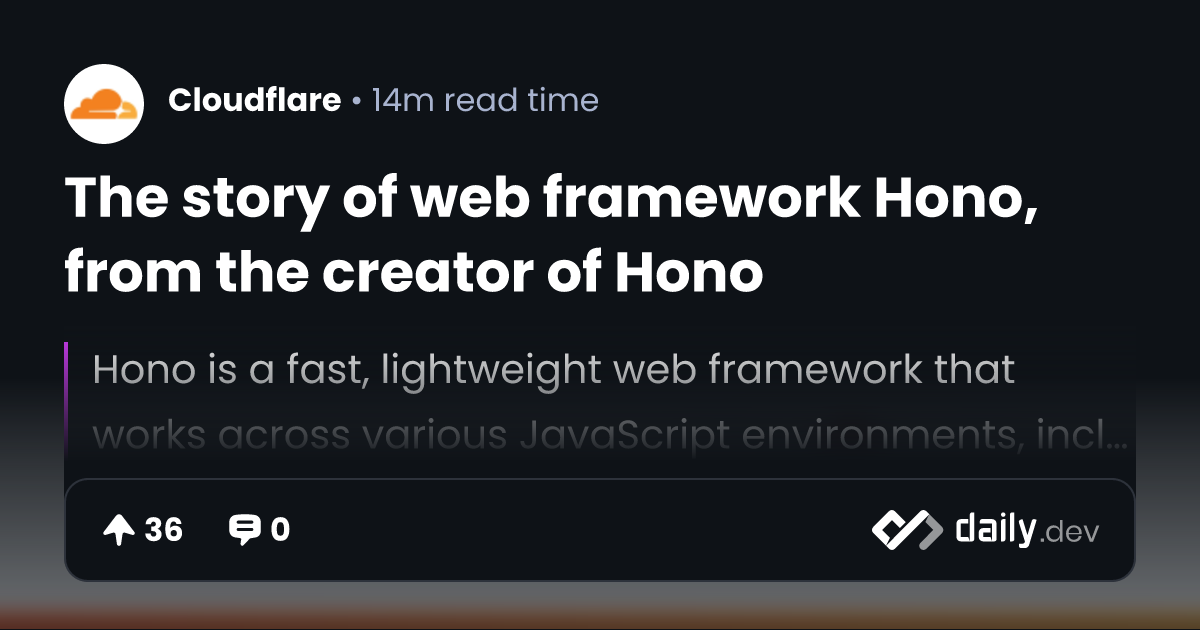 The story of web framework Hono, from the creator of Hono | daily.dev
