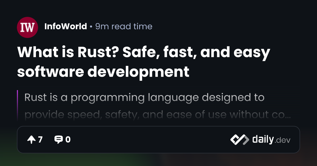 What is Rust? Safe, fast, and easy software development | daily.dev