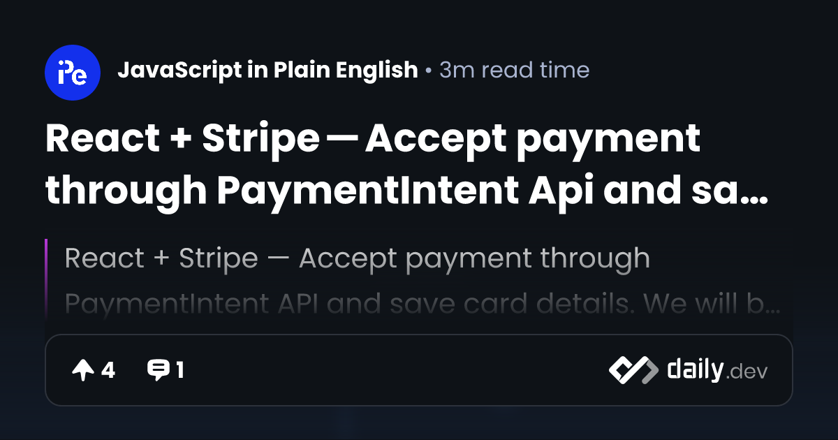 React + Stripe — Accept payment through PaymentIntent Api and save card ...