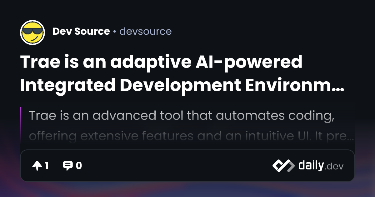 Trae is an adaptive AI-powered Integrated Development Environment (IDE) designed to enhance ...