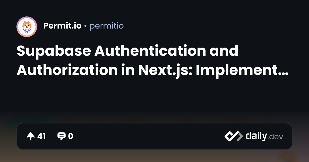 Supabase Authentication and Authorization in Next.js: Implementation ...