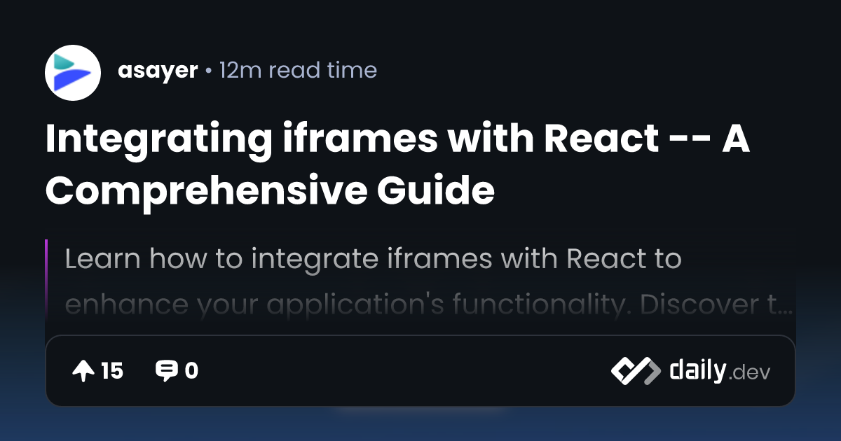 Integrating iframes with React -- A Comprehensive Guide | daily.dev