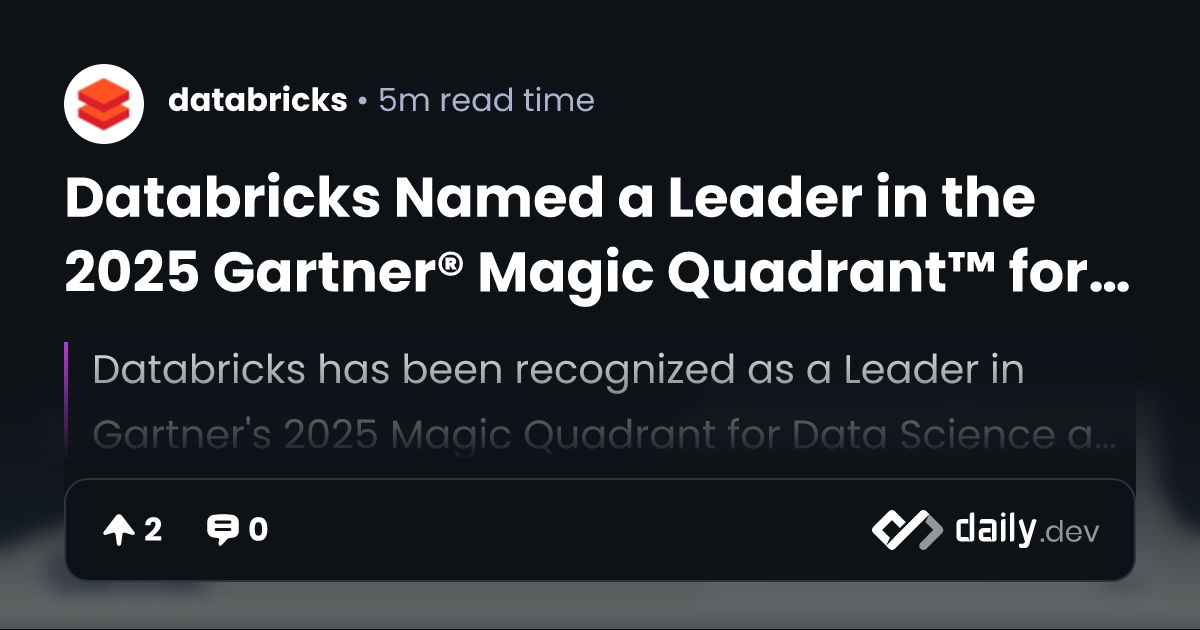 Databricks Named a Leader in the 2025 Gartner® Magic Quadrant™ for Data ...