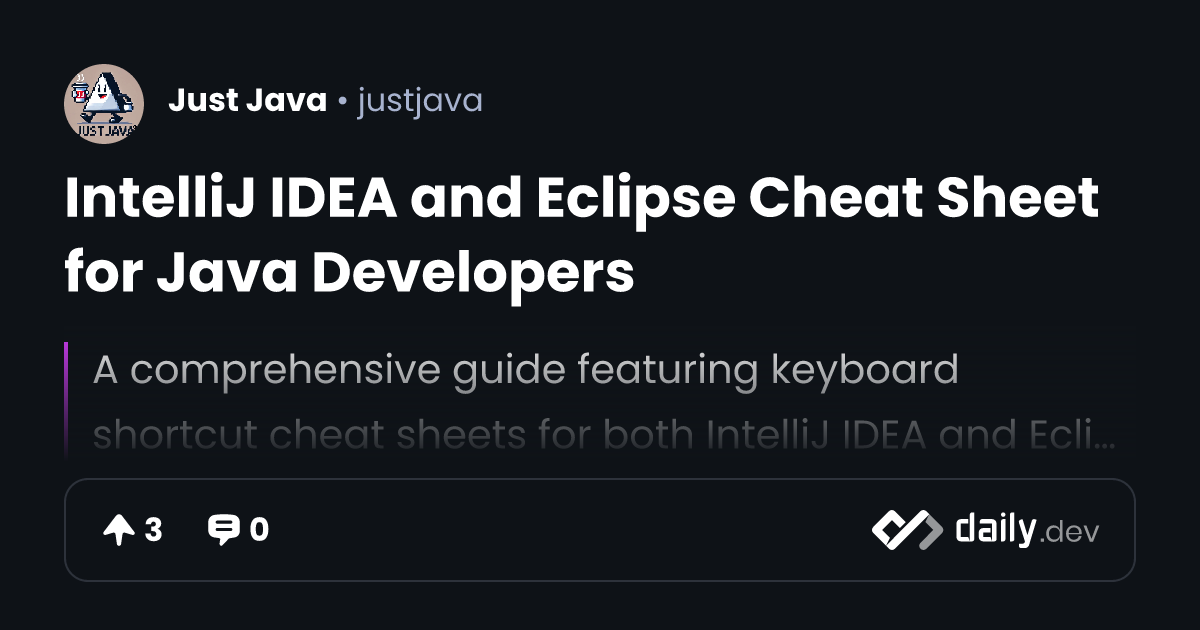 IntelliJ IDEA and Eclipse Cheat Sheet for Java Developers | daily.dev