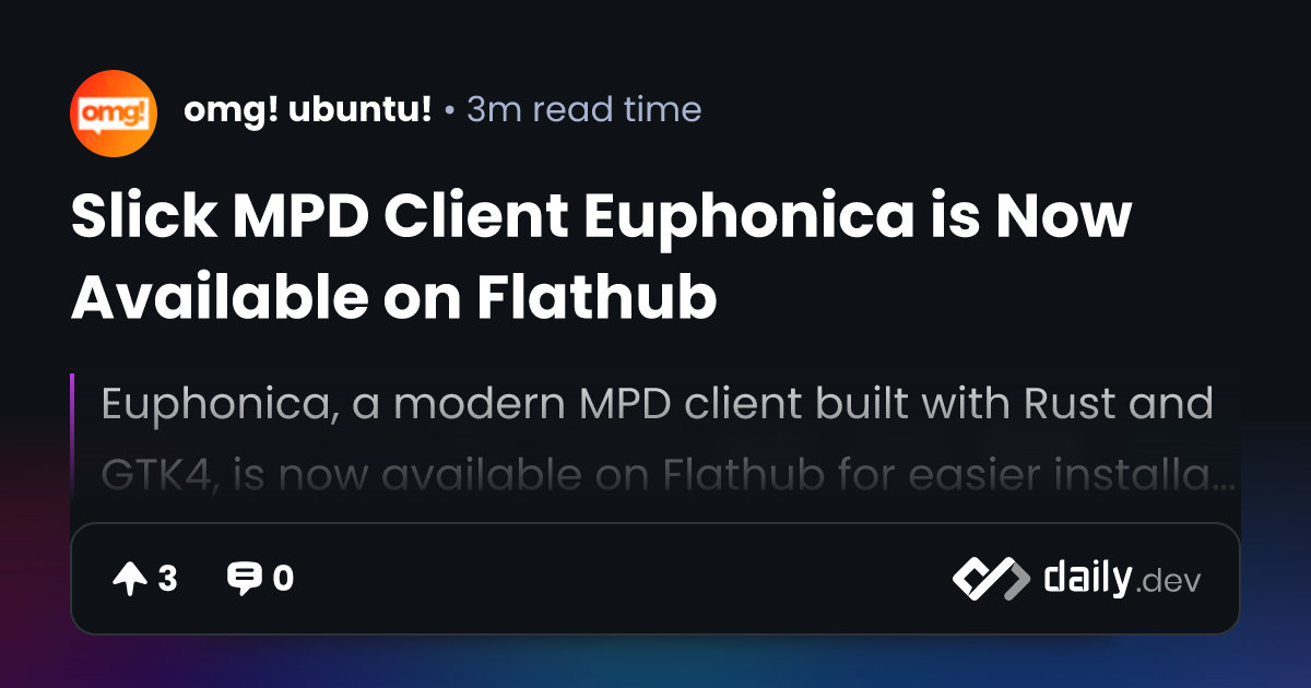 Slick MPD Client Euphonica is Now Available on Flathub | daily.dev