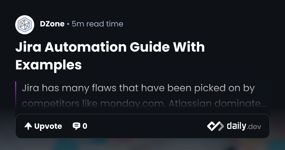 Jira Automation Guide With Examples | daily.dev