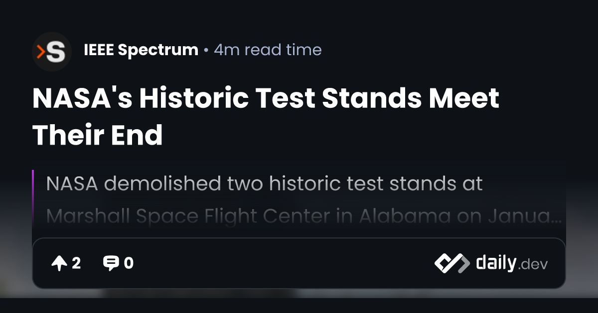 NASA's Historic Test Stands Meet Their End | daily.dev