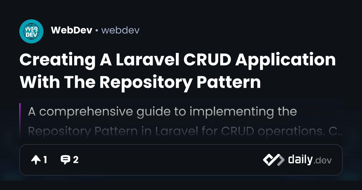 Creating A Laravel CRUD Application With The Repository Pattern | daily.dev