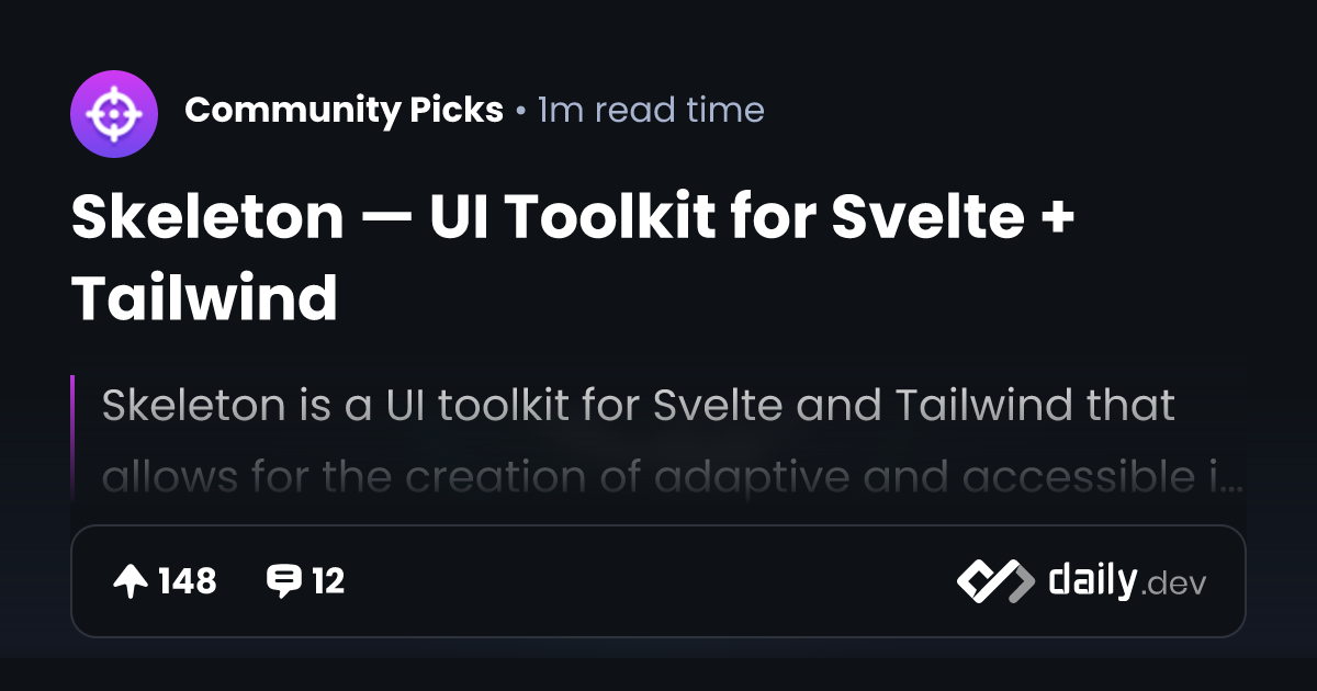 Skeleton — UI Toolkit for Svelte + Tailwind | daily.dev