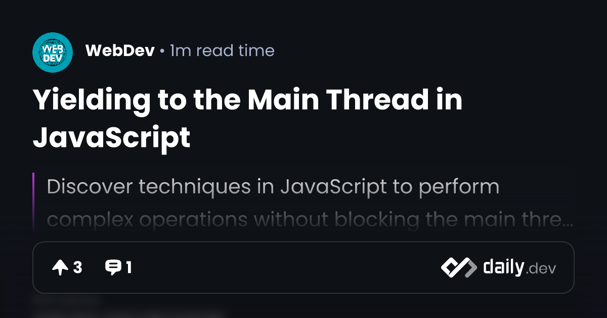 Yielding to the Main Thread in JavaScript | daily.dev