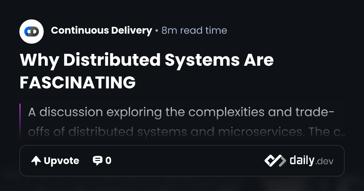 Why Distributed Systems Are Fascinating Daily Dev