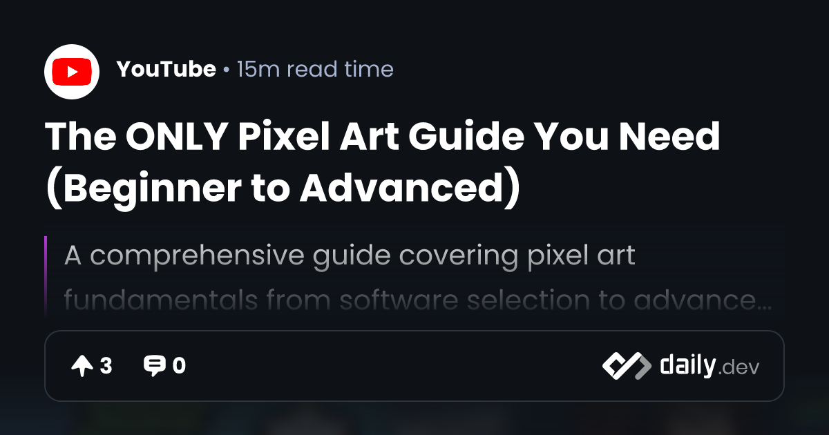 The ONLY Pixel Art Guide You Need (Beginner to Advanced) | daily.dev