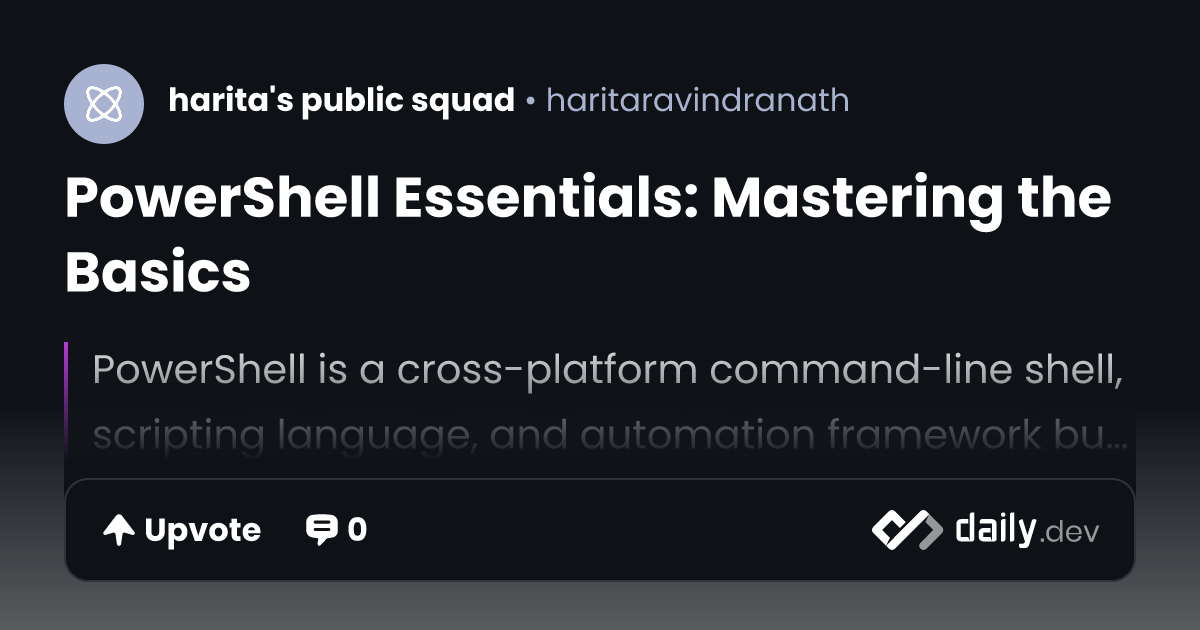PowerShell Essentials: Mastering the Basics | daily.dev