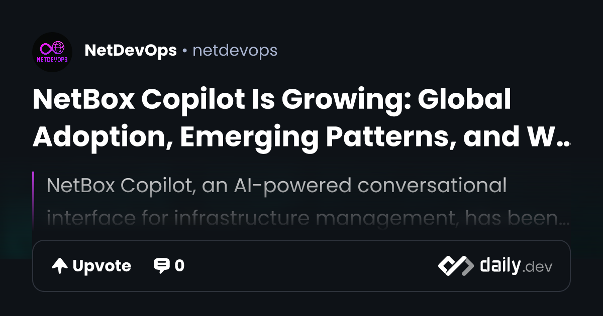 NetBox Copilot Is Growing: Global Adoption, Emerging Patterns, and What ...