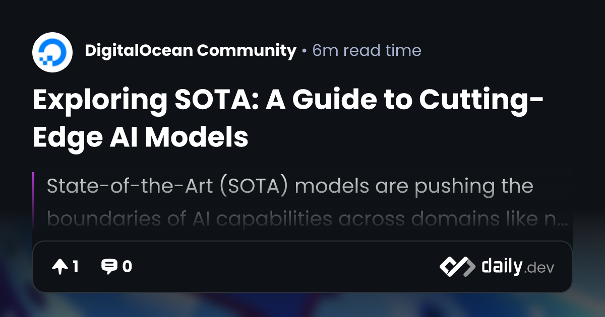 Exploring SOTA: A Guide to Cutting-Edge AI Models